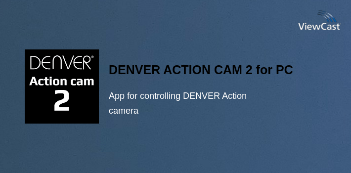Download DENVER ACTION CAM 2 for PC / Windows / Computer