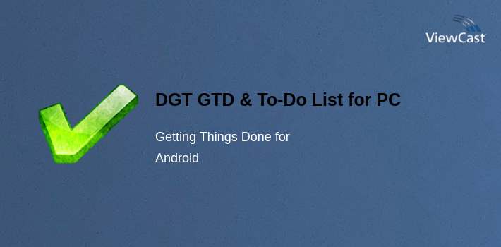 Download DGT GTD & To-Do List for PC / Windows / Computer