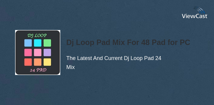 Download Dj Loop Pad Mix For 48 Pad for PC / Windows / Computer