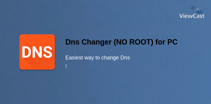 Download Dns Changer (NO ROOT) for PC / Windows / Computer