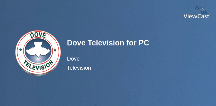 Download Dove Television for PC / Windows / Computer