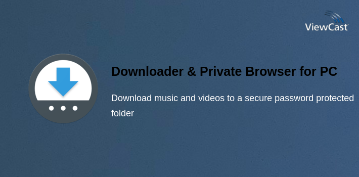 Download Downloader & Private Browser for PC / Windows / Computer