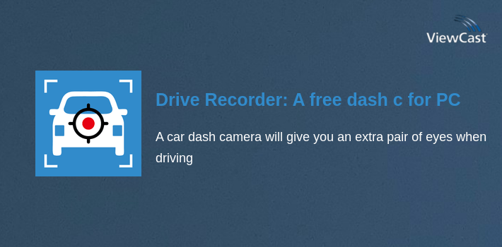 Download Drive Recorder: A free dash cam app for PC / Windows / Computer