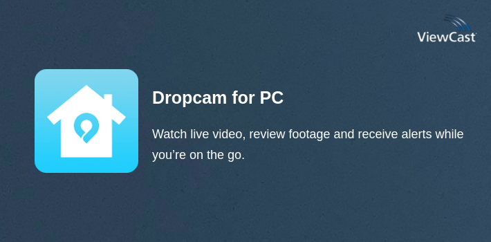 Download Dropcam for PC / Windows / Computer