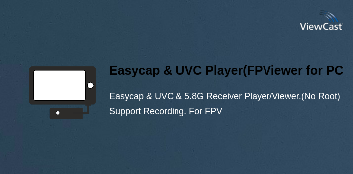Download Easycap & UVC Player(FPViewer) for PC / Windows / Computer