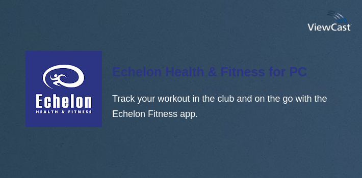 Download Echelon Health & Fitness for PC / Windows / Computer