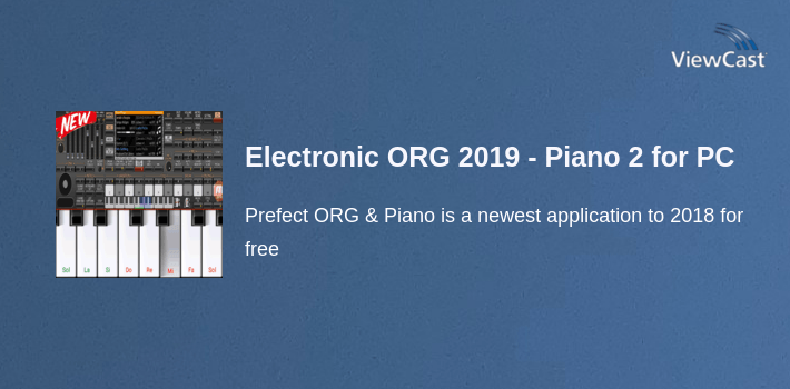Download Electronic ORG 2019 - Piano 2019 for PC / Windows / Computer