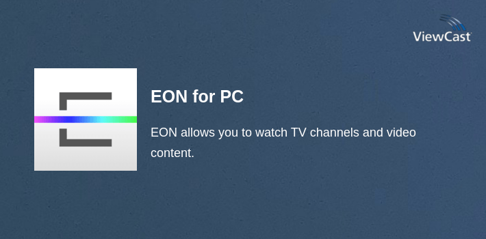 Download EON for PC / Windows / Computer