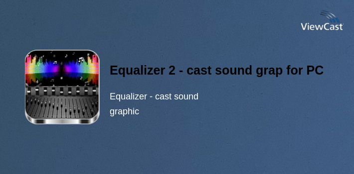 Download Equalizer 2 - cast sound graphic for PC / Windows / Computer