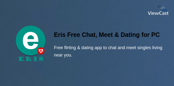 Download Eris Free Chat, Meet & Dating for PC / Windows / Computer