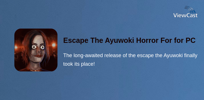 Download Escape The Ayuwoki Horror Fort for PC / Windows / Computer