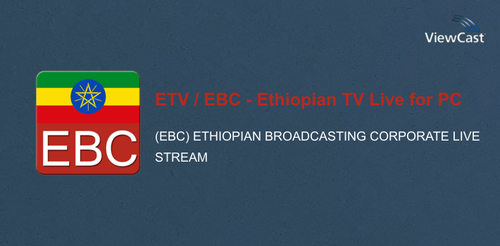 Download ETV / EBC - Ethiopian TV Live for PC / Windows / Computer