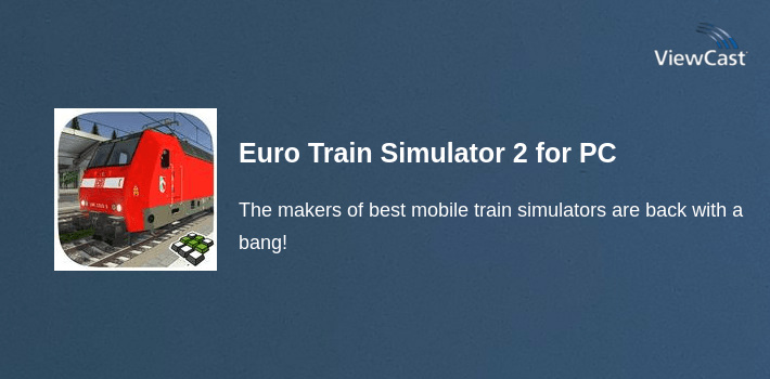 Download Euro Train Simulator 2 for PC / Windows / Computer