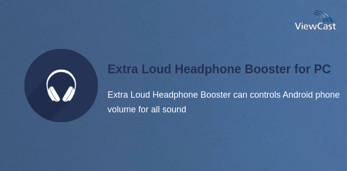 Download Extra Loud Headphone Booster for PC / Windows / Computer