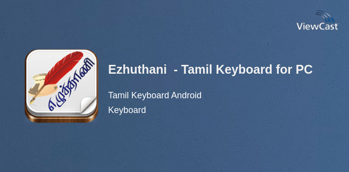Download Ezhuthani - Tamil Keyboard for PC / Windows / Computer