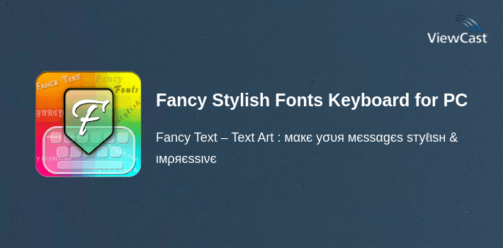 Download Fancy Stylish Fonts Keyboard for PC / Windows / Computer