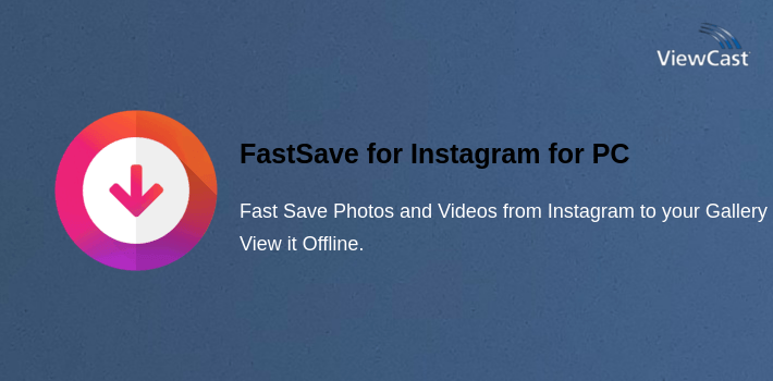 Download FastSave for Instagram for PC / Windows / Computer