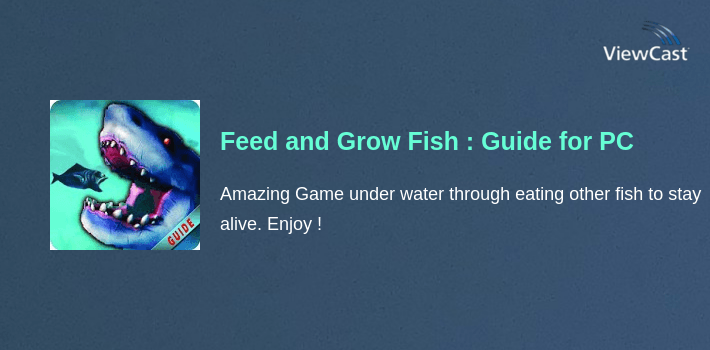 Download Feed and Grow Fish : Guide for PC / Windows / Computer