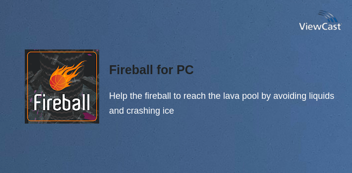 Download Fireball for PC / Windows / Computer