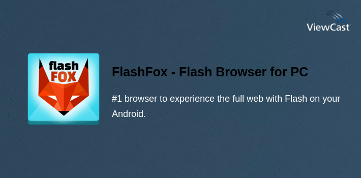 Download FlashFox - Flash Browser for PC / Windows / Computer