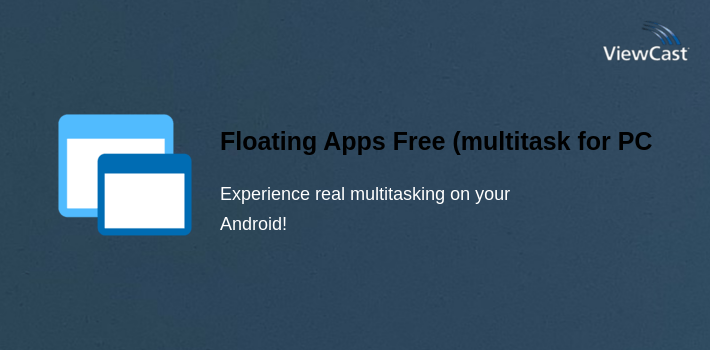 Download Floating Apps Free (multitasking) for PC / Windows / Computer
