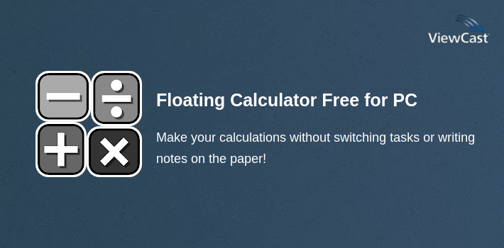 Download Floating Calculator Free for PC / Windows / Computer
