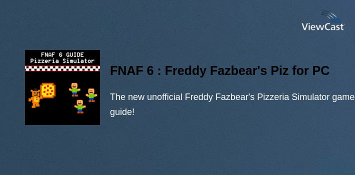 Download FNAF 6 : Freddy Fazbear's Pizzeria Simulator Guide for PC ...