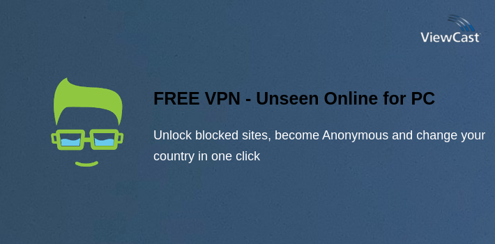 Download FREE VPN - Unseen Online for PC / Windows / Computer