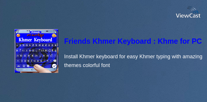Download Friends Khmer Keyboard : Khmer Typing Keyboard for PC ...