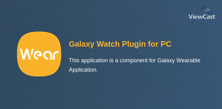 Download Galaxy Watch Plugin for PC / Windows / Computer