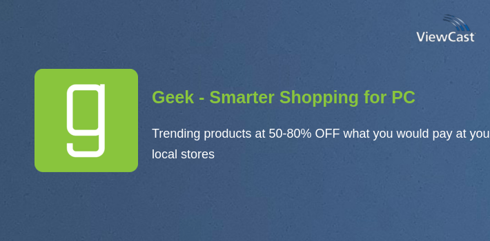 Download Geek - Smarter Shopping for PC / Windows / Computer