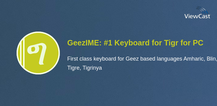 Download GeezIME: #1 Keyboard for Tigrinya, Tigre, Amharic for PC / Windows / Computer