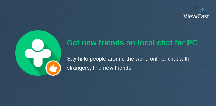 Download Get new friends on local chat rooms for PC / Windows / Computer