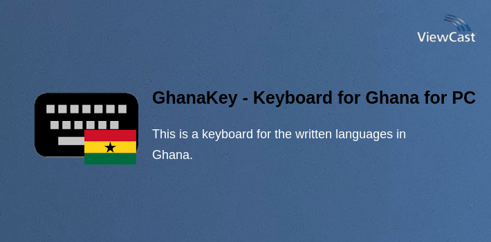 Download GhanaKey - Keyboard for Ghana for PC / Windows / Computer