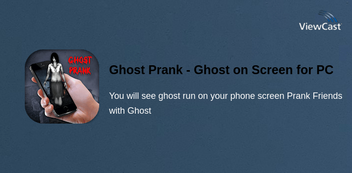 Download Ghost Prank - Ghost on Screen for PC / Windows / Computer