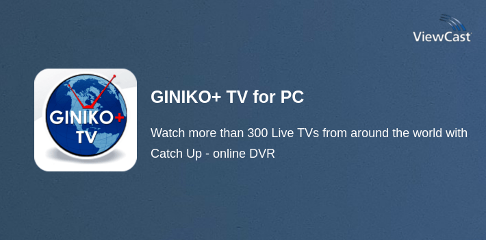 Download GINIKO+ TV for PC / Windows / Computer