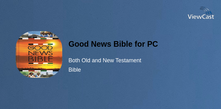 Download Good News Bible for PC / Windows / Computer