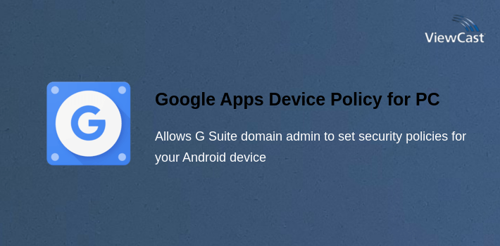 Download Google Apps Device Policy for PC / Windows / Computer