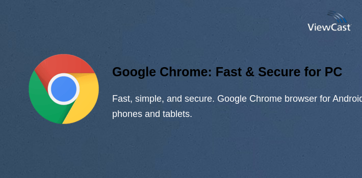 Download Google Chrome: Fast & Secure for PC / Windows / Computer