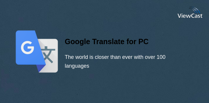 Download Google Translate for PC / Windows / Computer