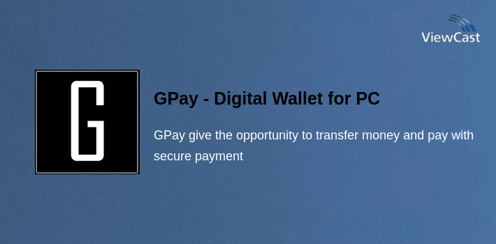 Download GPay - Digital Wallet for PC / Windows / Computer