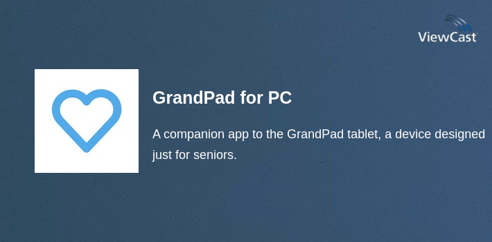 Download GrandPad for PC / Windows / Computer