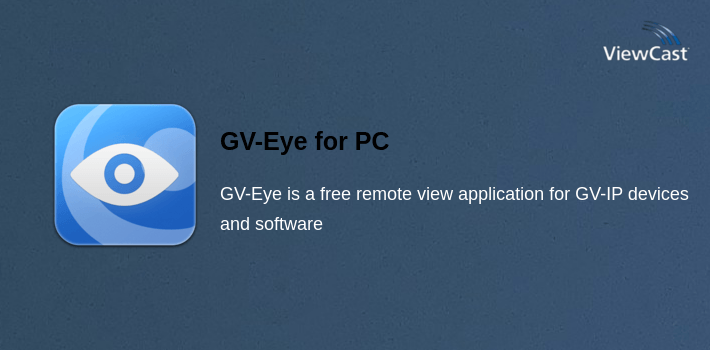 Download GV-Eye for PC / Windows / Computer