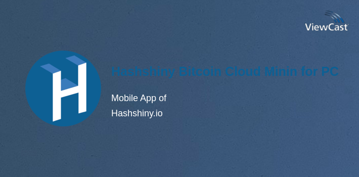 Download Hashshiny Bitcoin Cloud Mining for PC / Windows / Computer