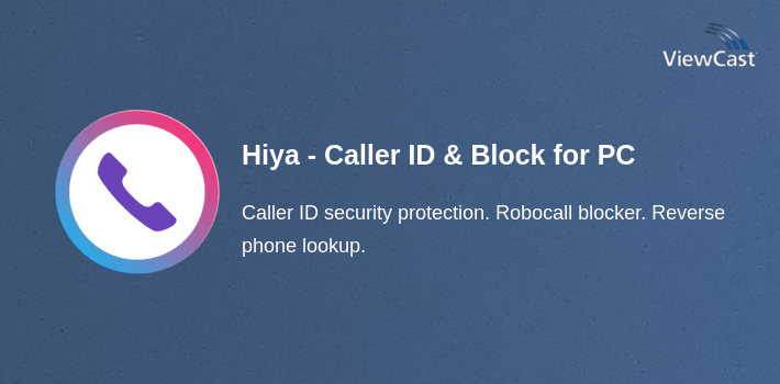 Download Hiya - Caller ID & Block for PC / Windows / Computer