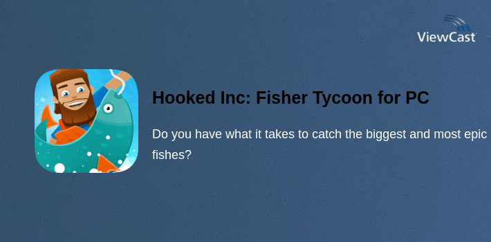 Download Hooked Inc: Fisher Tycoon for PC / Windows / Computer