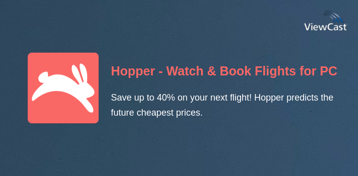Download Hopper - Watch & Book Flights for PC / Windows / Computer