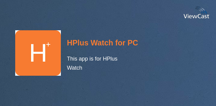 Download HPlus Watch for PC / Windows / Computer