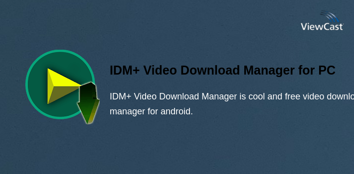 Download IDM+ Video Download Manager for PC / Windows / Computer
