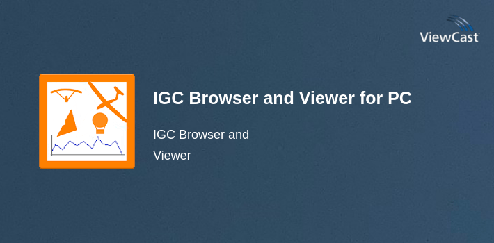 Download IGC Browser and Viewer for PC / Windows / Computer